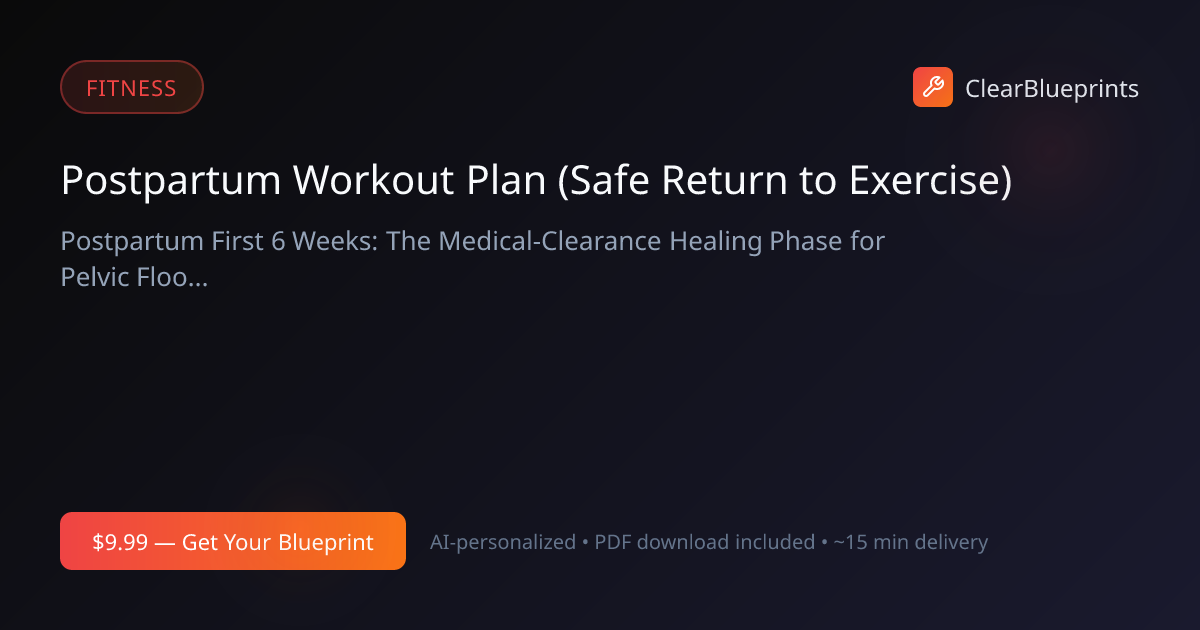 Postpartum Workout Plan (Safe Return to Exercise)