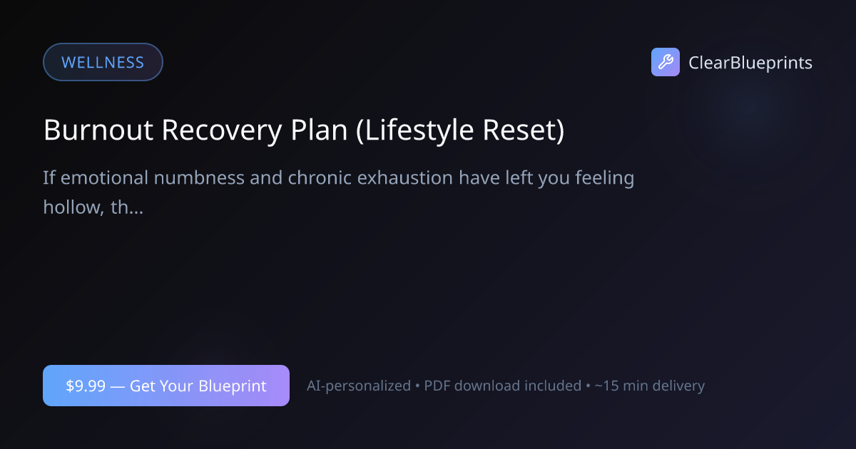 Burnout Recovery Plan (Lifestyle Reset) | Clear Blueprints